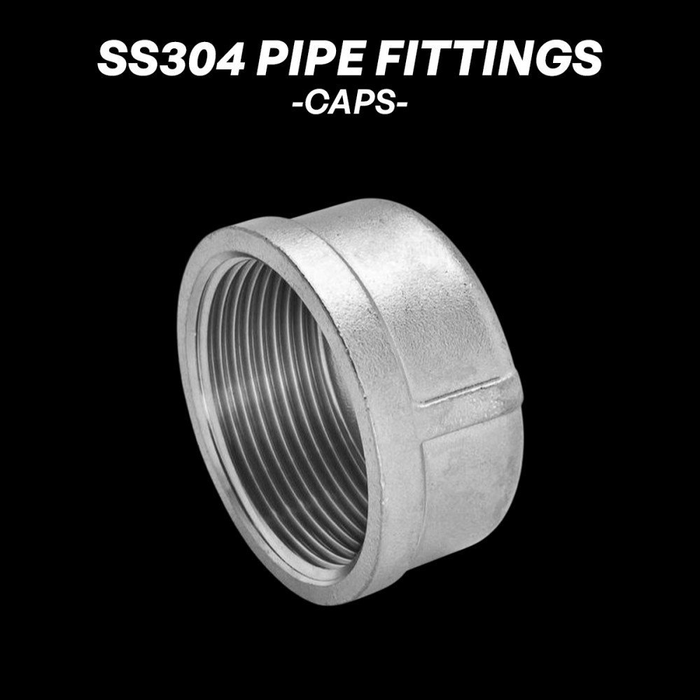 Stainless Steel 304 Pipe Fittings - Caps