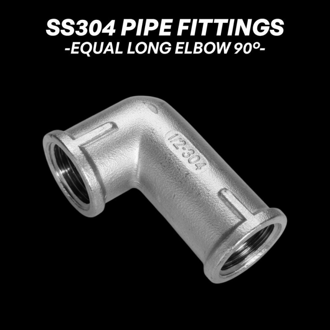 Stainless Steel 304 Pipe Fittings - Equal Long Elbow 90°